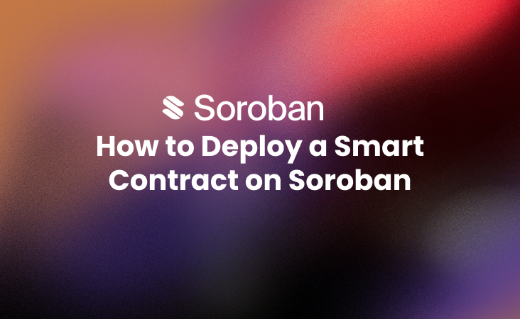 How To Deploy A Smart Contract On Soroban
